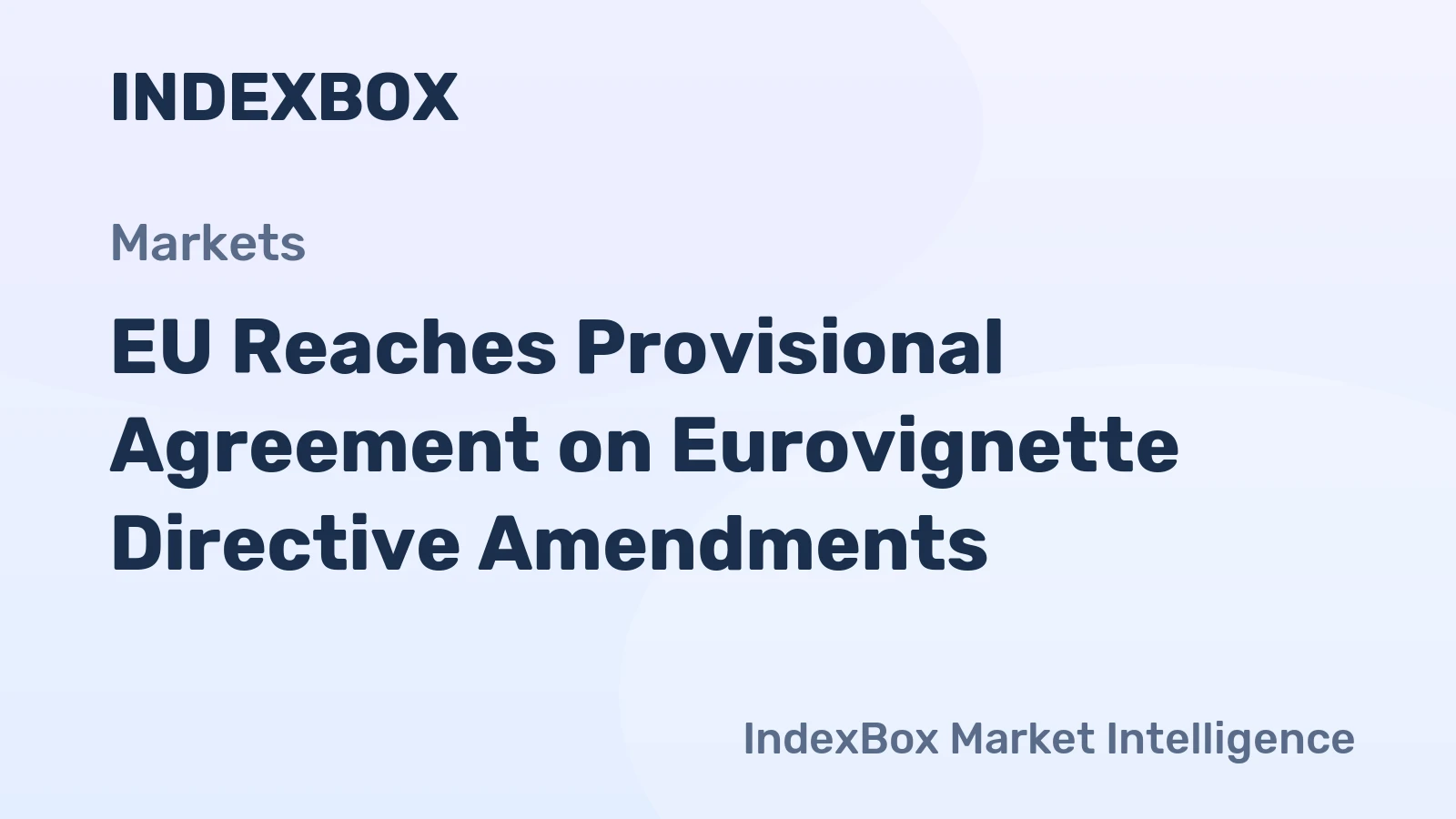 EU Reaches Provisional Agreement on Eurovignette Directive Amendments