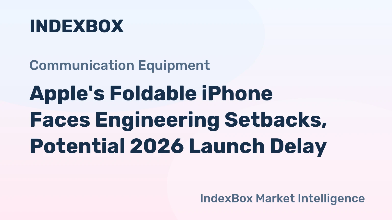 Apple's Foldable iPhone Faces Engineering Setbacks, Potential 2026 Launch Delay
