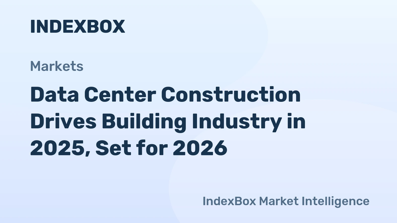 Data Center Construction Drives Building Industry in 2025, Set for 2026