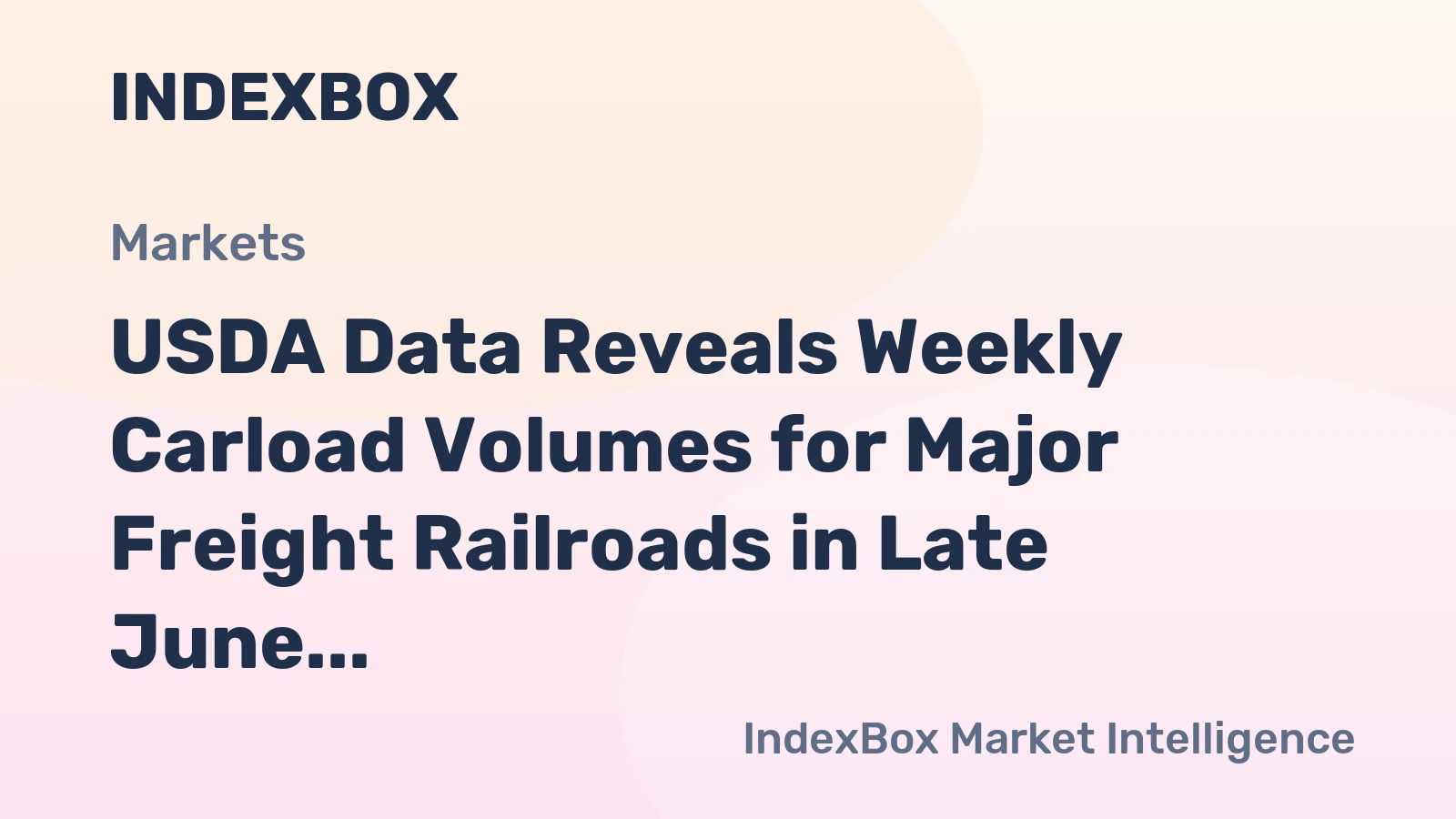 USDA Data Reveals Weekly Carload Volumes for Major Freight Railroads in Late June 2026
