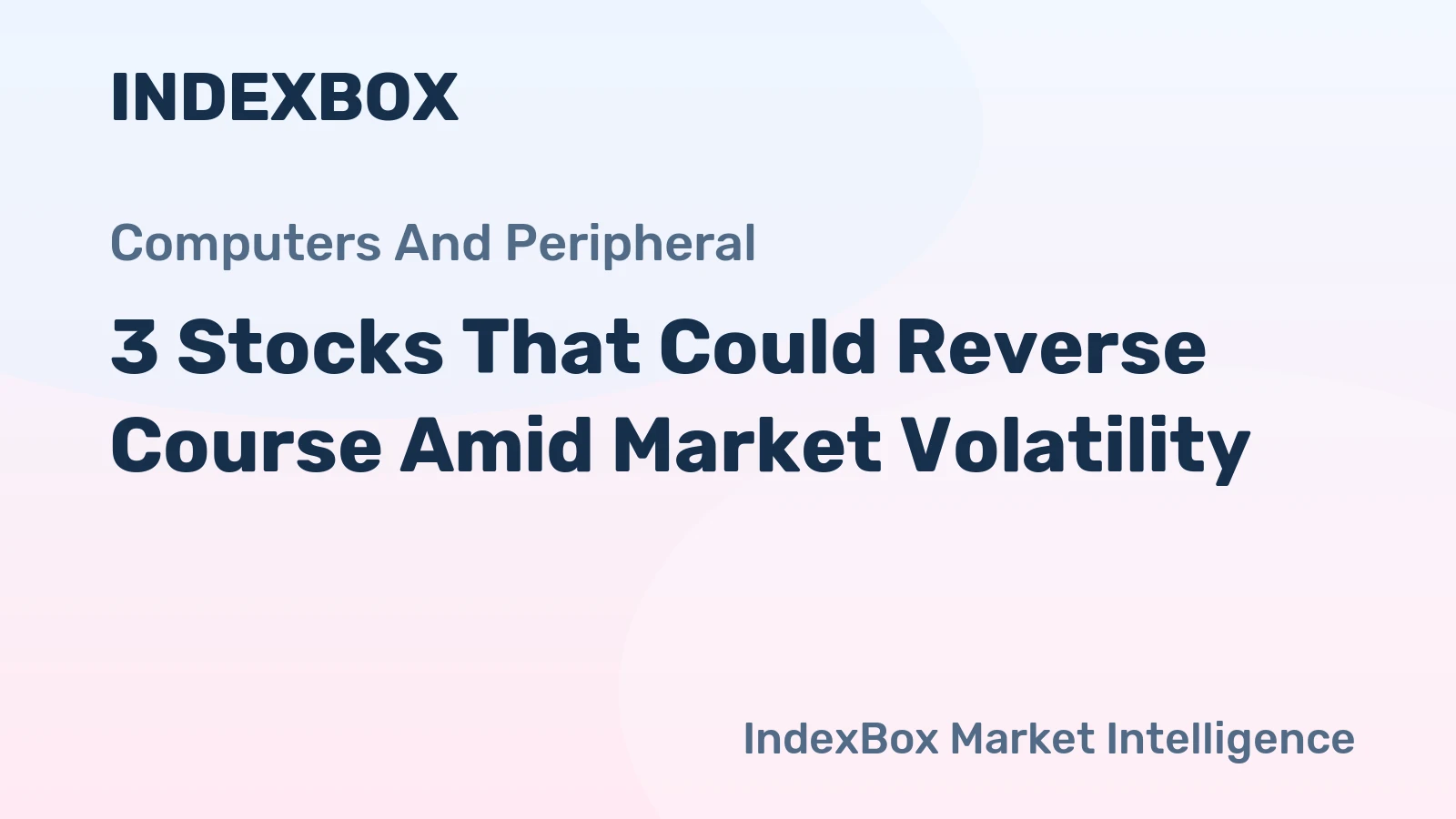 3 Stocks That Could Reverse Course Amid Market Volatility