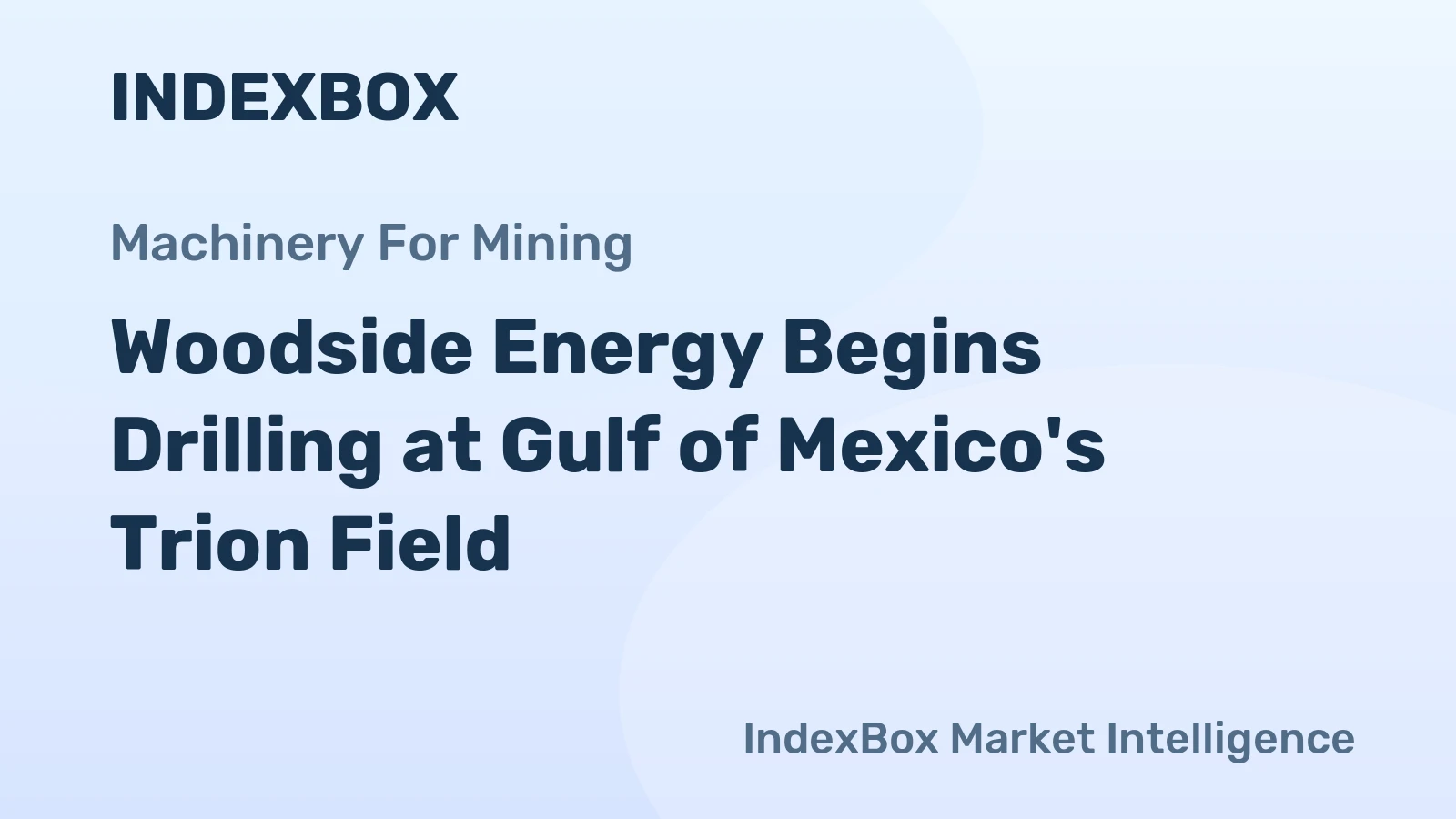 Woodside Energy Begins Drilling at Gulf of Mexico's Trion Field