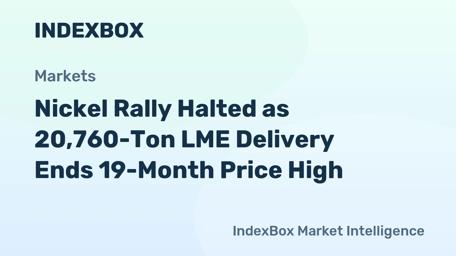 Nickel Rally Halted as 20,760-Ton LME Delivery Ends 19-Month Price High