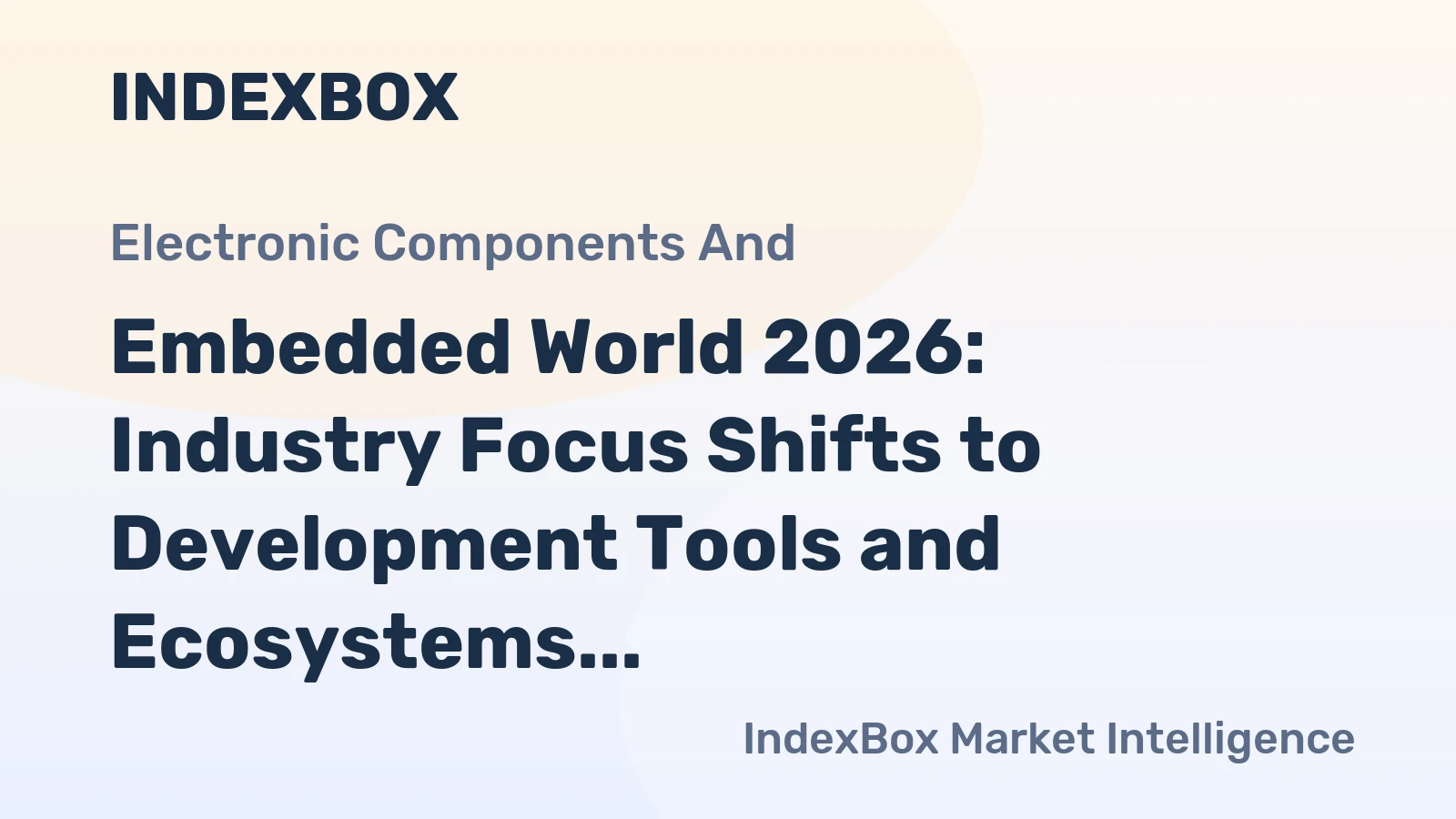 Embedded World 2026: Industry Focus Shifts to Development Tools and Ecosystems