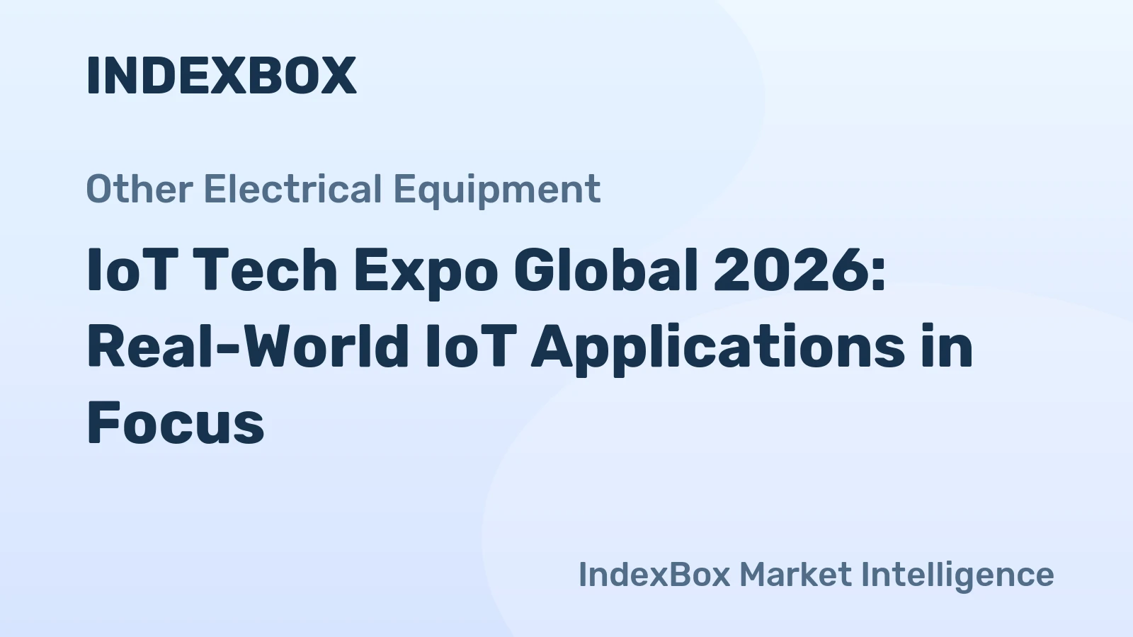 IoT Tech Expo Global 2026: Real-World IoT Applications in Focus