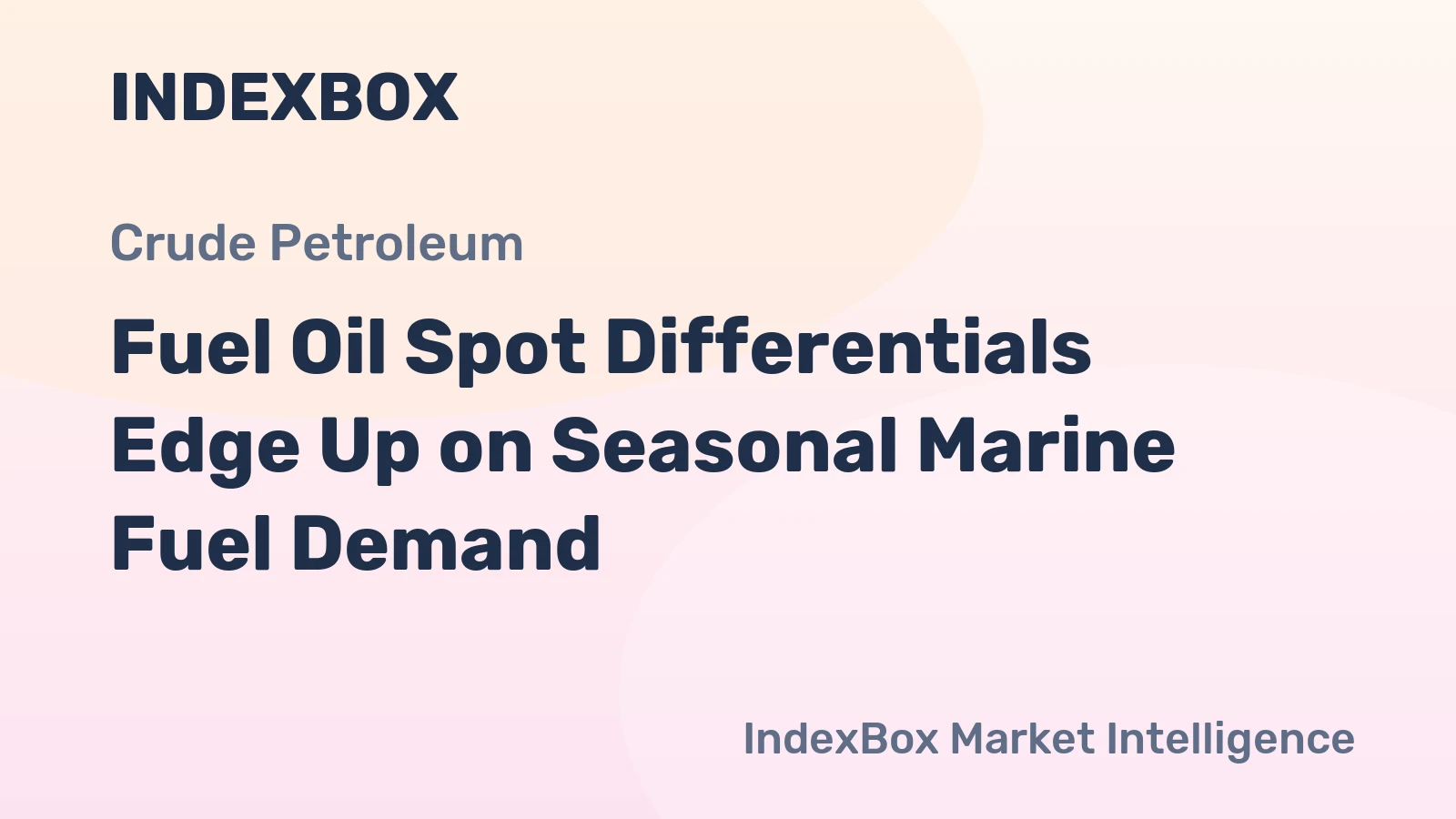 Fuel Oil Spot Differentials Edge Up on Seasonal Marine Fuel Demand
