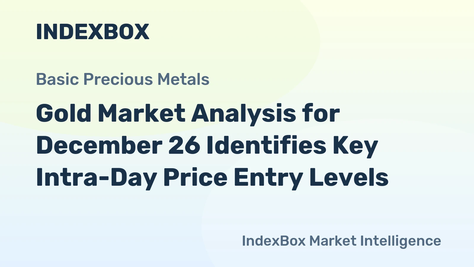 Gold Market Analysis for December 26 Identifies Key Intra-Day Price Entry Levels