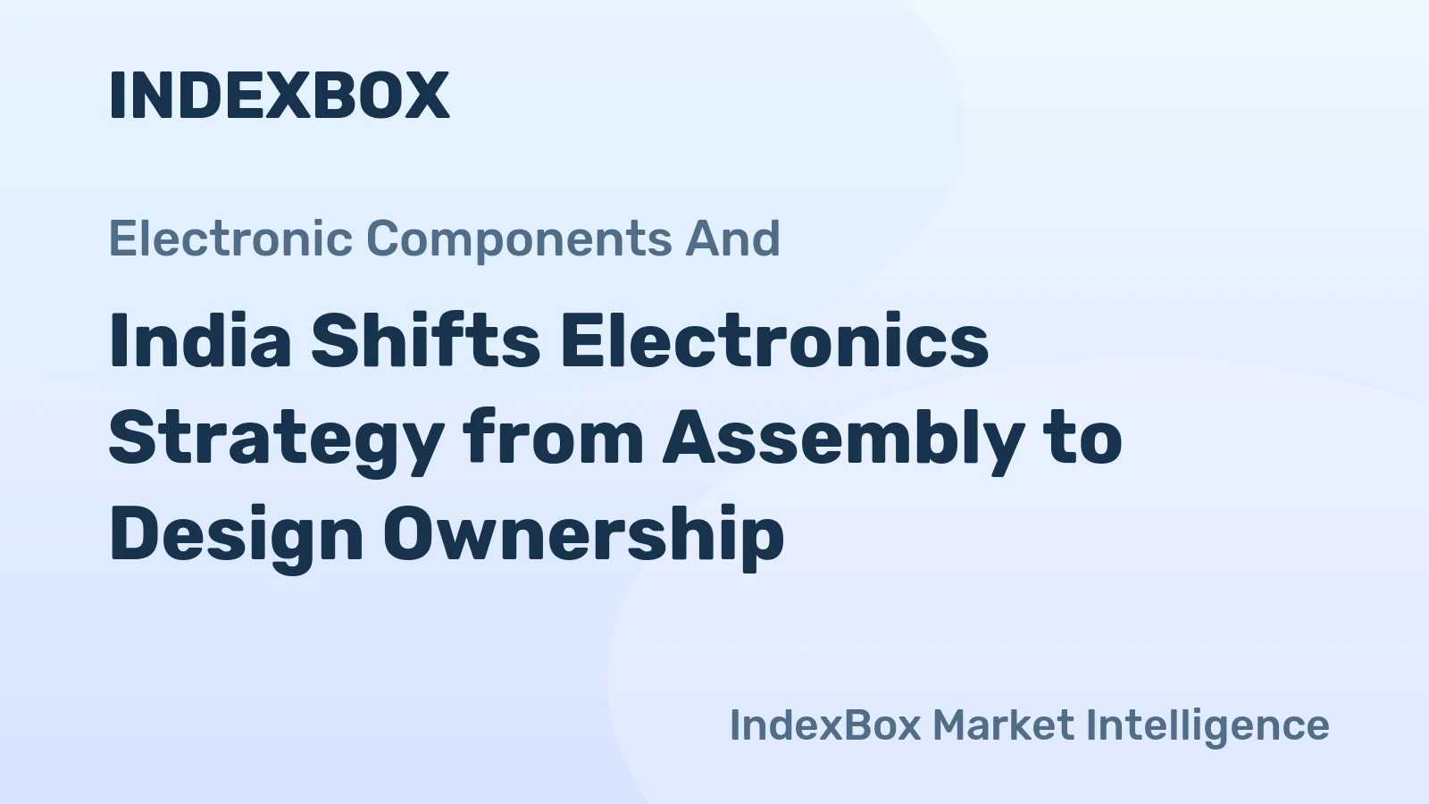 India Shifts Electronics Strategy from Assembly to Design Ownership