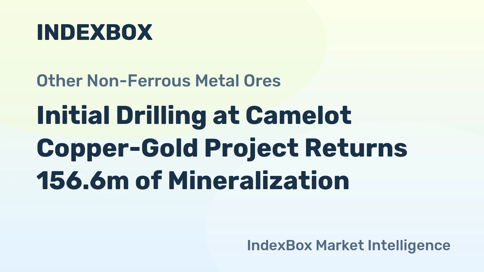 Initial Drilling at Camelot Copper-Gold Project Returns 156.6m of Mineralization