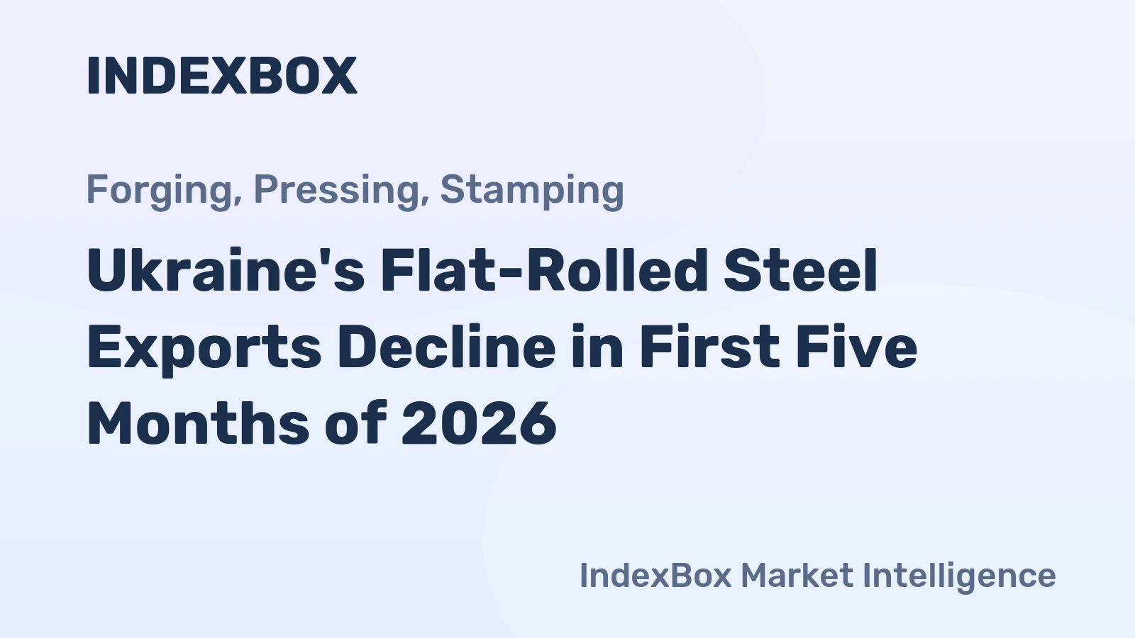 Ukraine's Flat-Rolled Steel Exports Decline in First Five Months of 2026