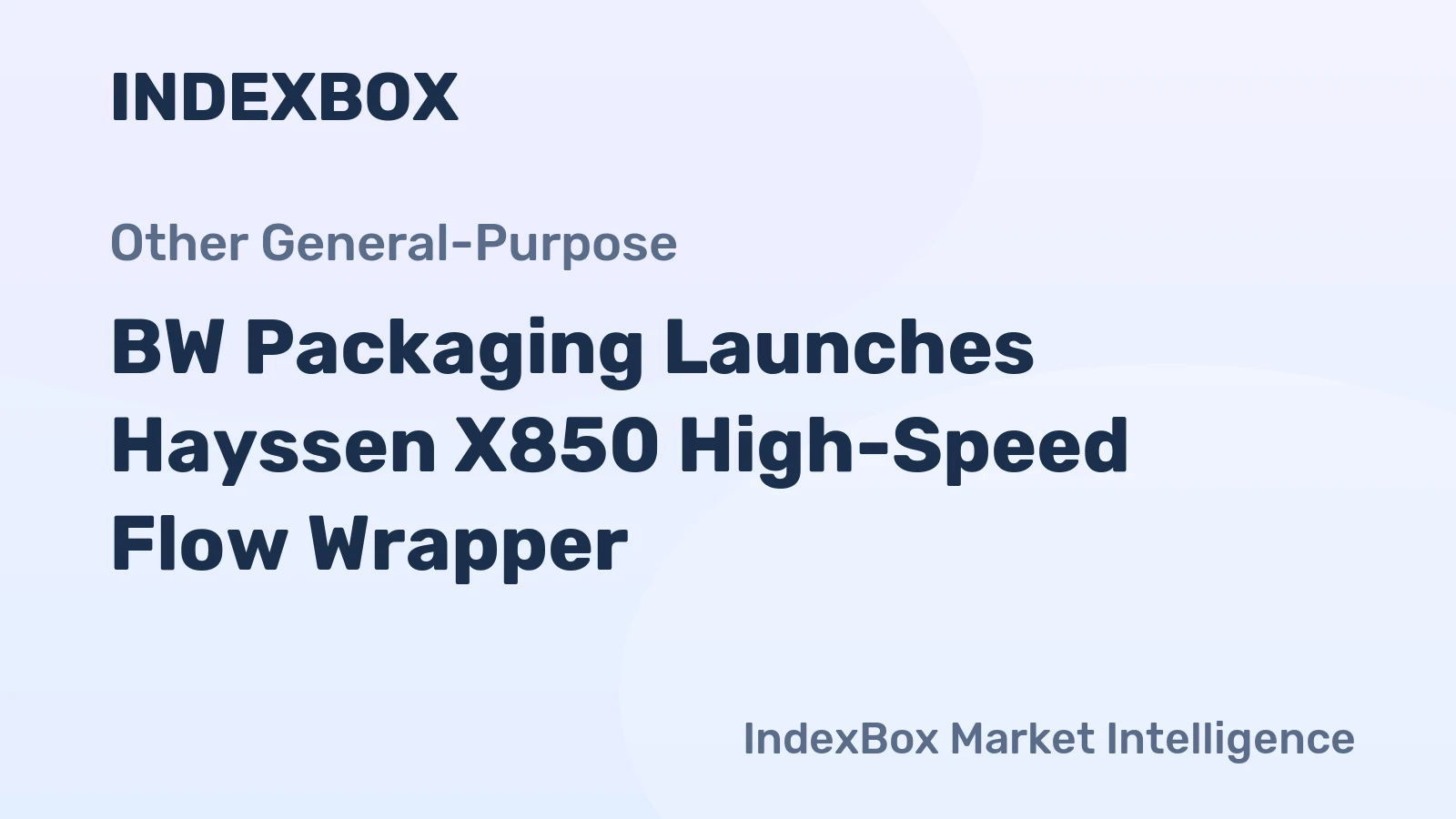 BW Packaging Launches Hayssen X850 High-Speed Flow Wrapper