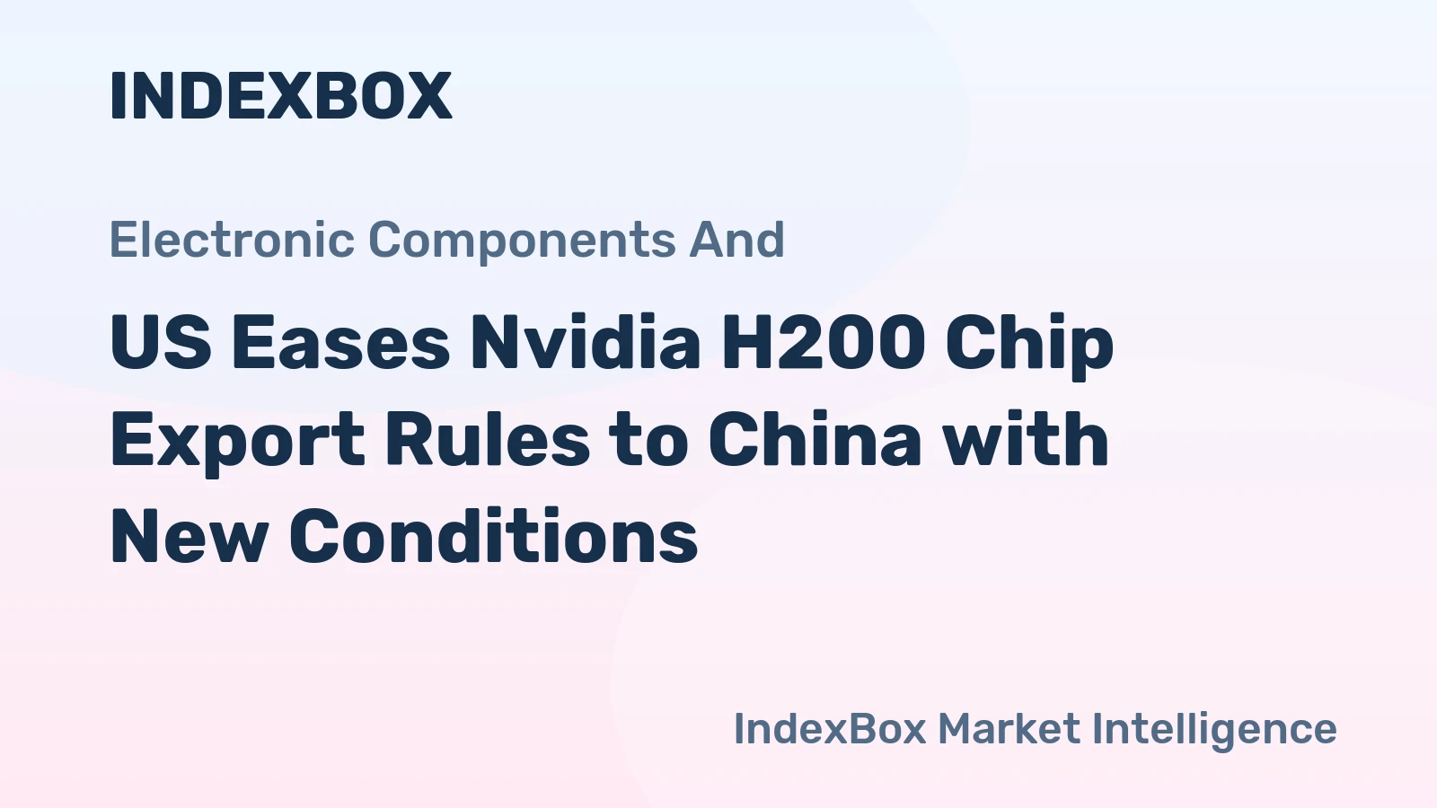 US Eases Nvidia H200 Chip Export Rules to China with New Conditions