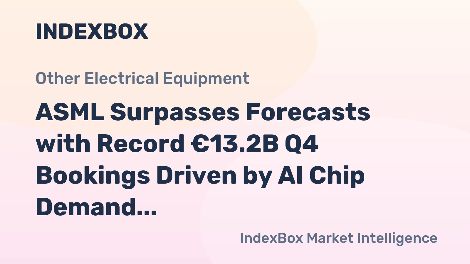 ASML Surpasses Forecasts with Record €13.2B Q4 Bookings Driven by AI Chip Demand