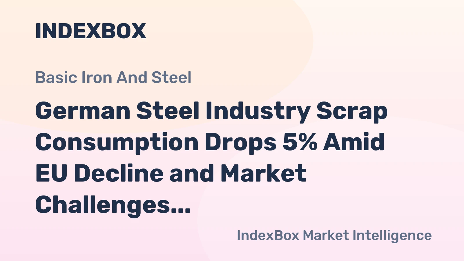 German Steel Industry Scrap Consumption Drops 5% Amid EU Decline and Market Challenges