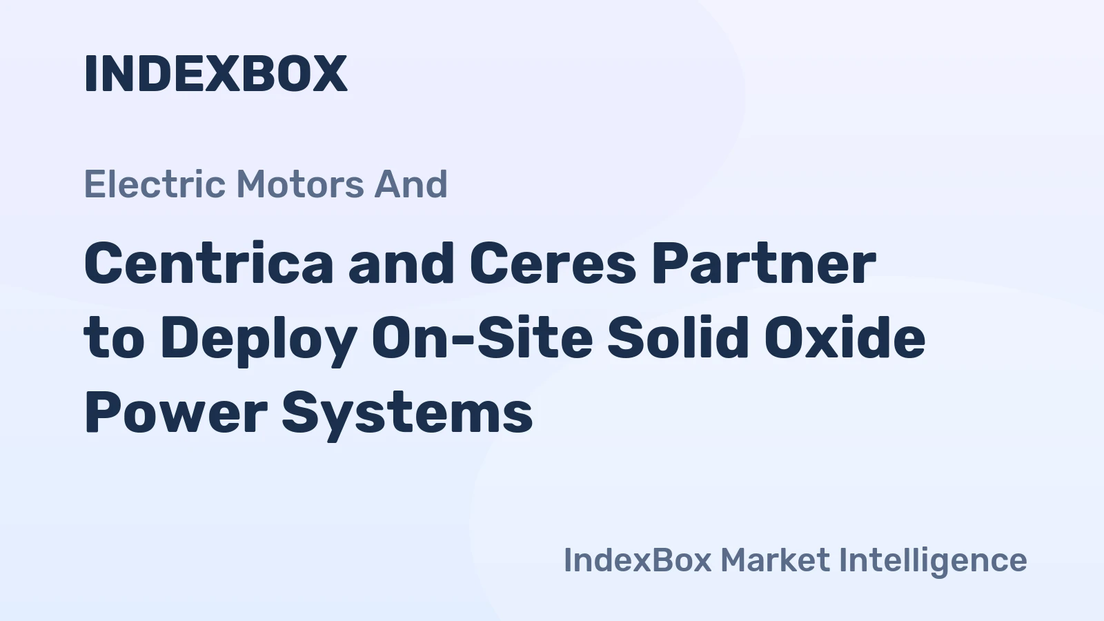 Centrica and Ceres Partner to Deploy On-Site Solid Oxide Power Systems