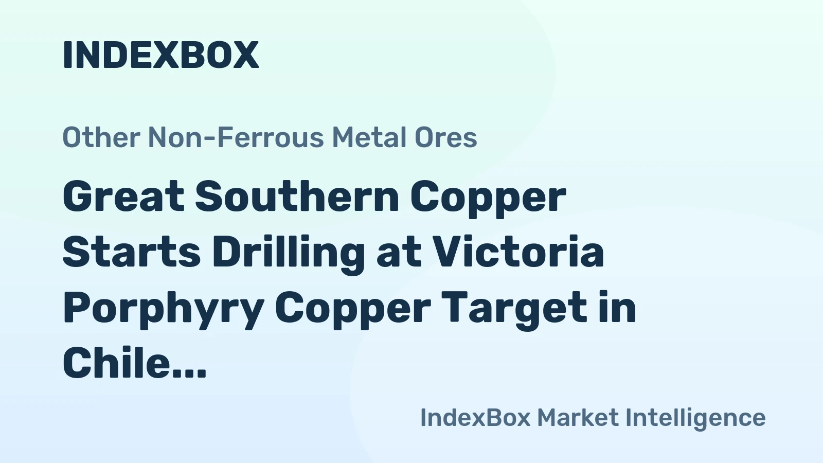 Great Southern Copper Starts Drilling at Victoria Porphyry Copper Target in Chile