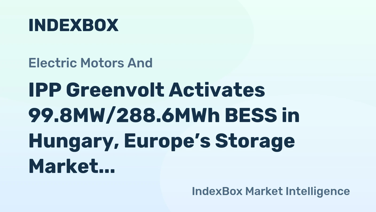 IPP Greenvolt Activates 99.8MW/288.6MWh BESS in Hungary, Europe’s Storage Market Surges
