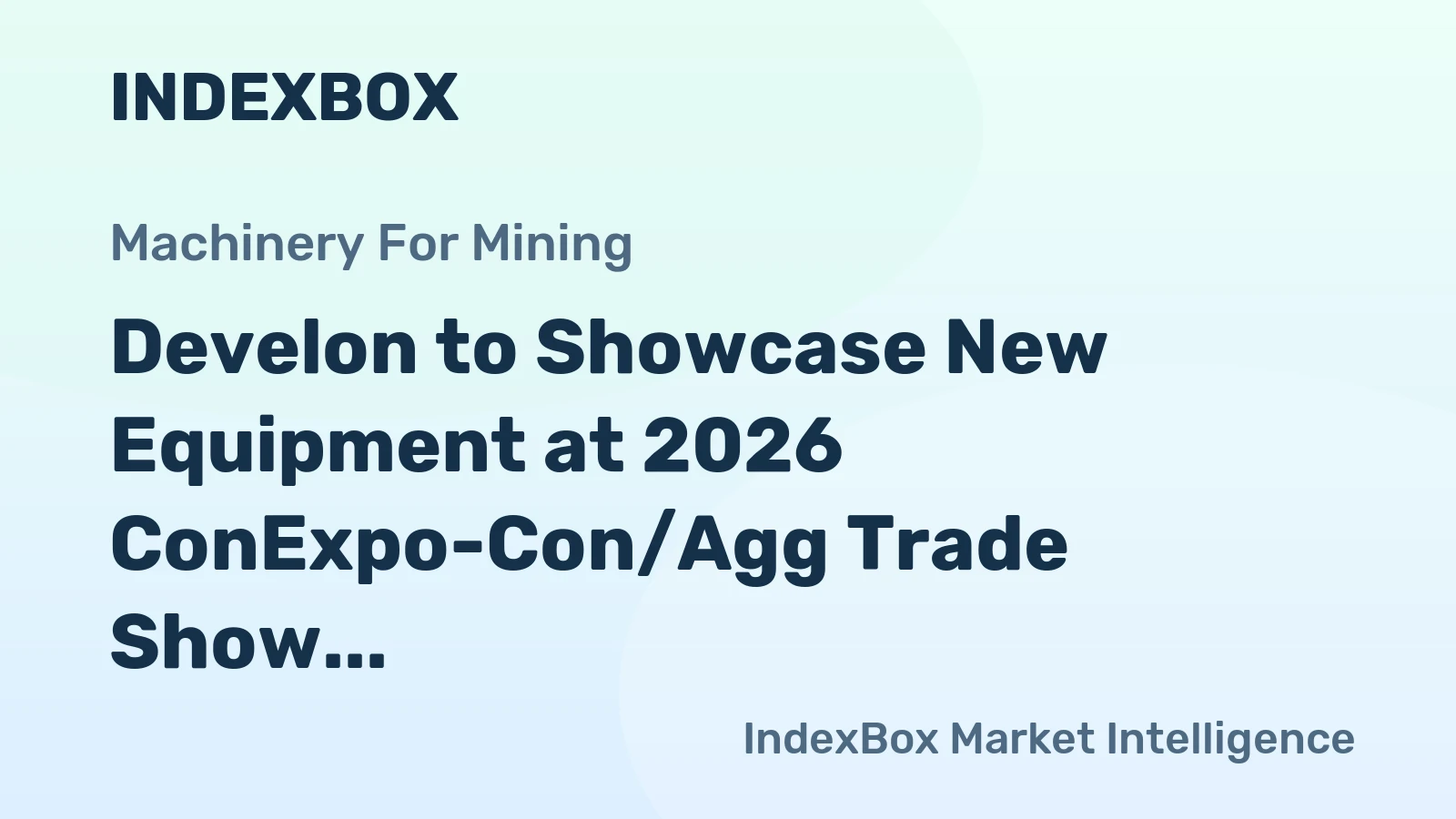 Develon to Showcase New Equipment at 2026 ConExpo-Con/Agg Trade Show