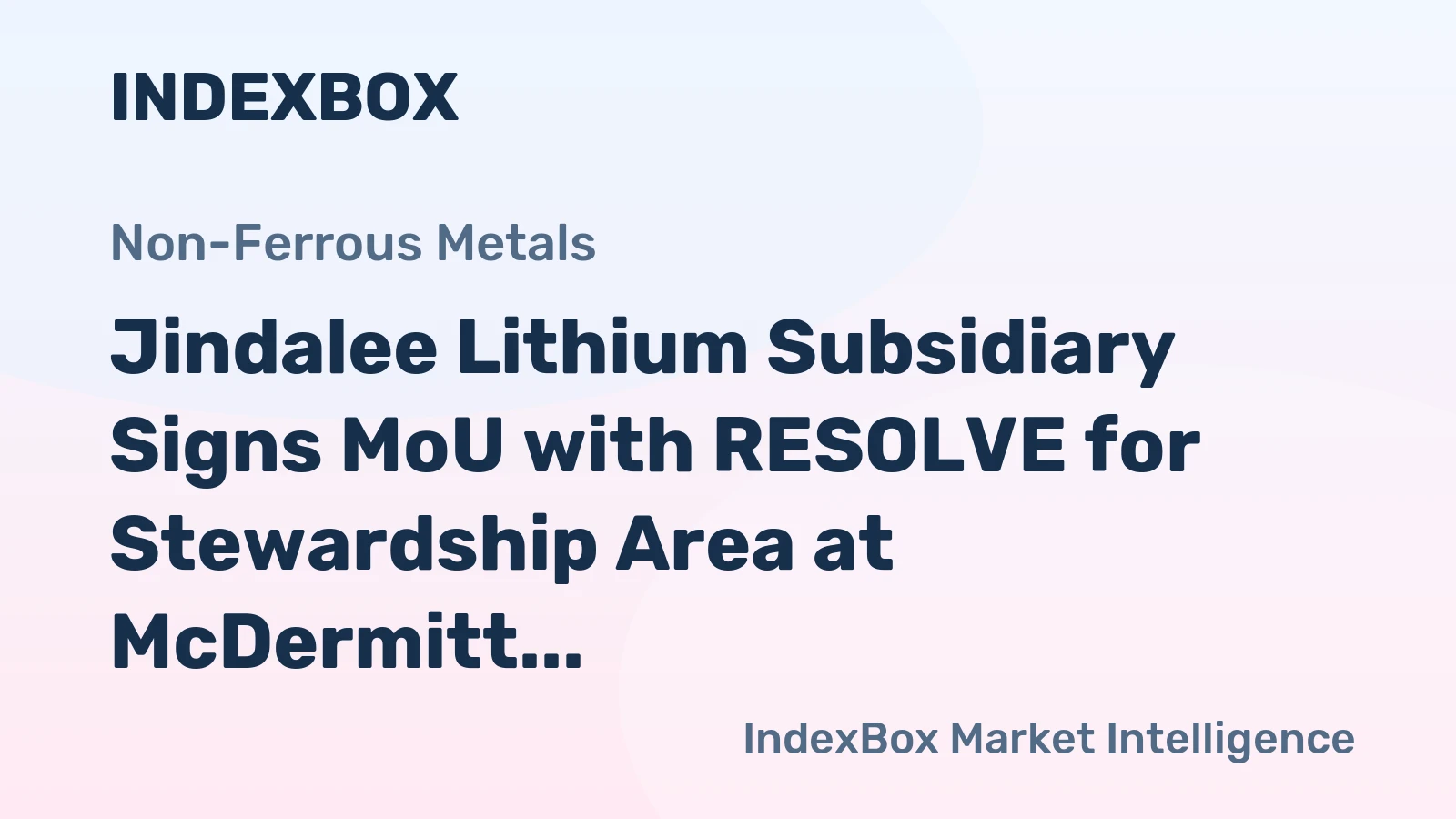 Jindalee Lithium Subsidiary Signs MoU with RESOLVE for Stewardship Area at McDermitt Project