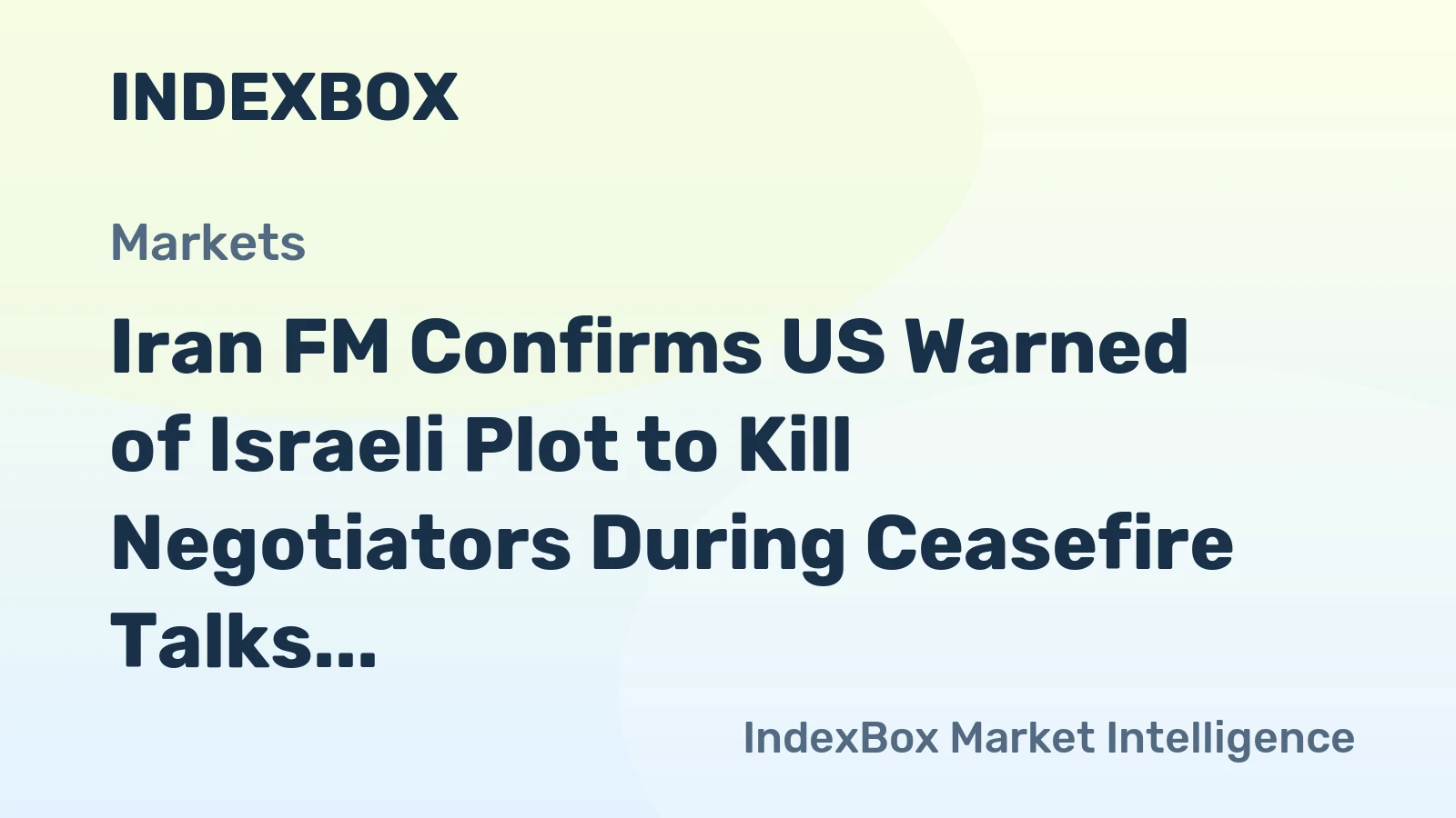 Iran FM Confirms US Warned of Israeli Plot to Kill Negotiators During Ceasefire Talks