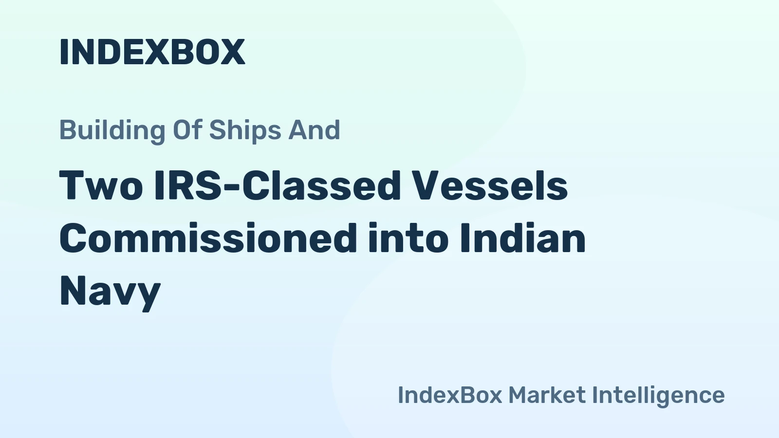 Two IRS-Classed Vessels Commissioned into Indian Navy