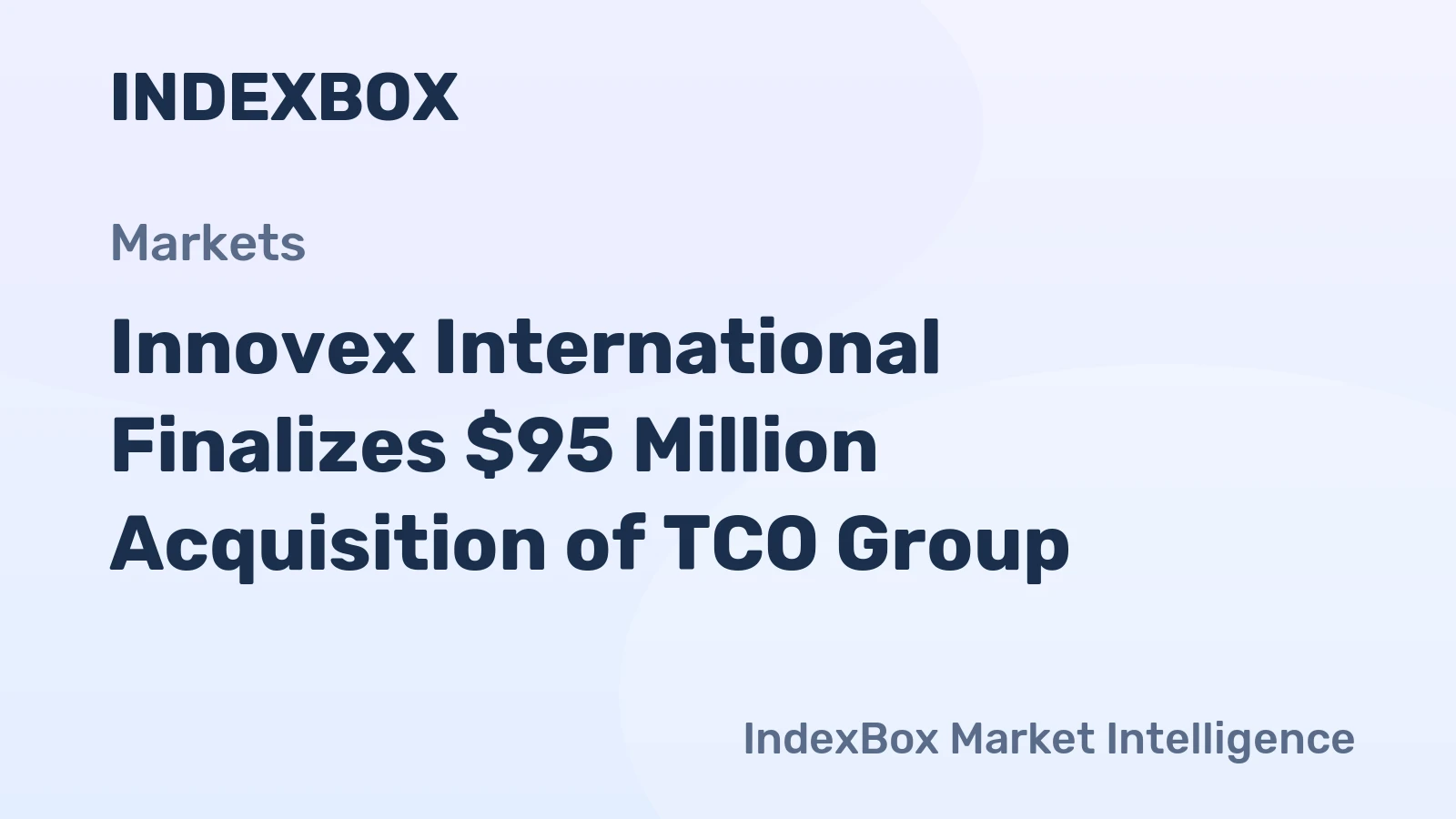 Innovex International Finalizes $95 Million Acquisition of TCO Group
