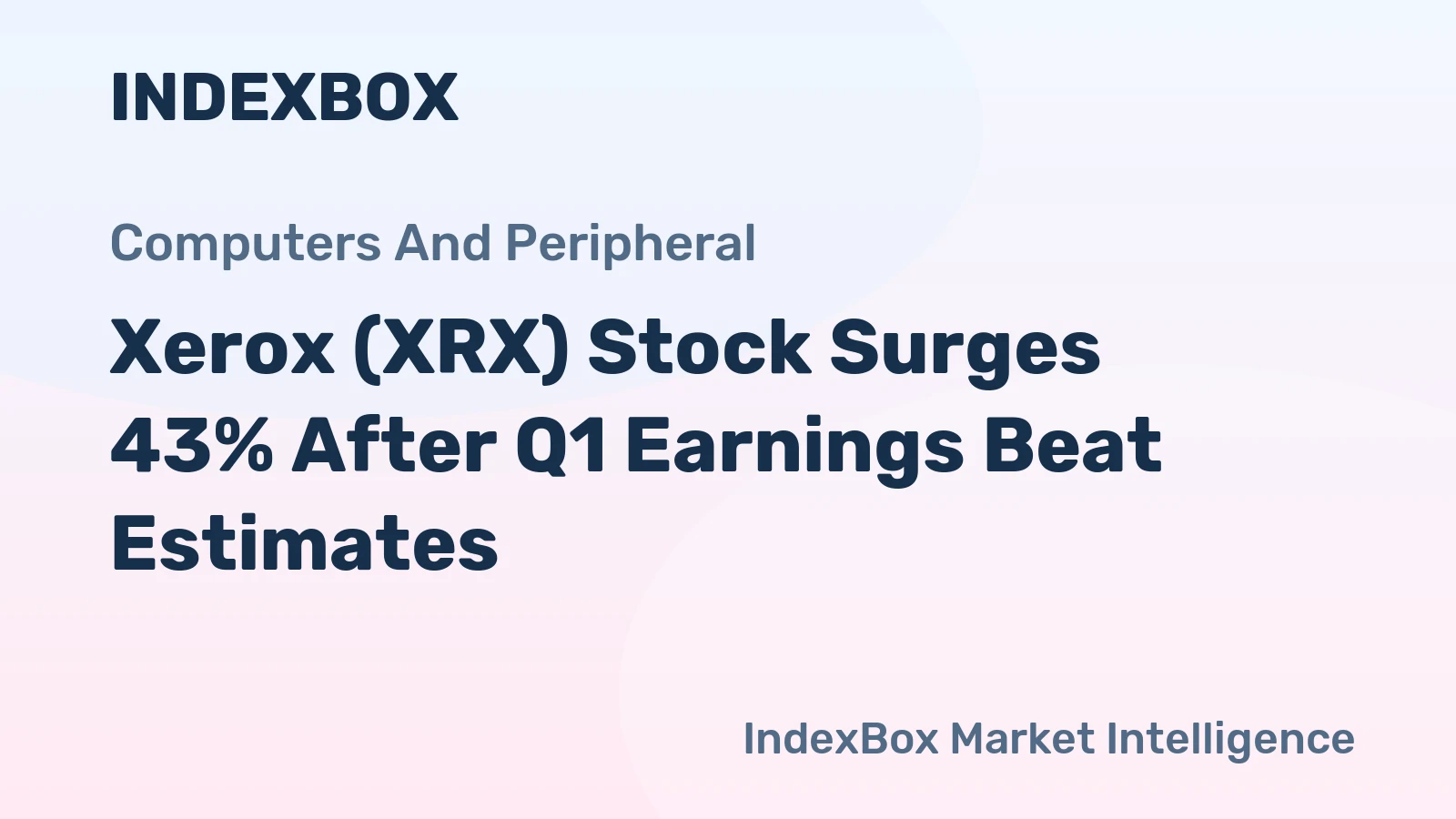 Xerox (XRX) Stock Surges 43% After Q1 Earnings Beat Estimates