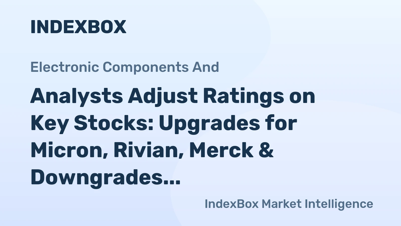 Analysts Adjust Ratings on Key Stocks: Upgrades for Micron, Rivian, Merck & Downgrades for PayPal, Lennar