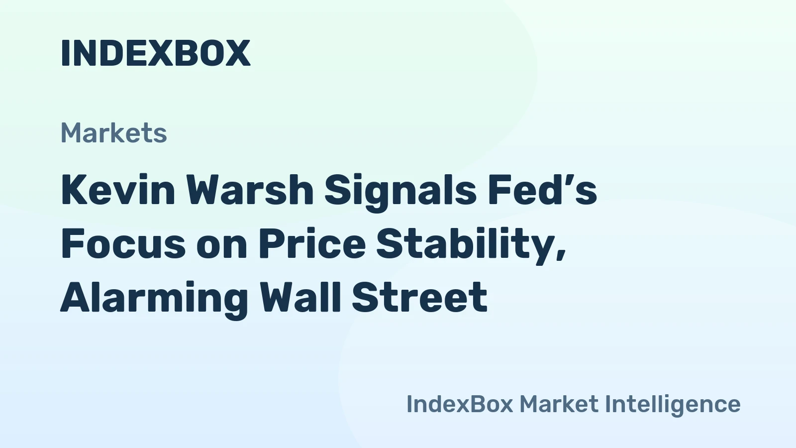 Kevin Warsh Signals Fed’s Focus on Price Stability, Alarming Wall Street