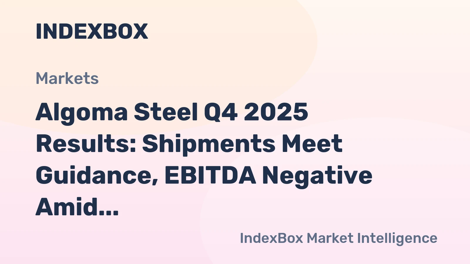 Algoma Steel Q4 2025 Results: Shipments Meet Guidance, EBITDA Negative Amid Transition