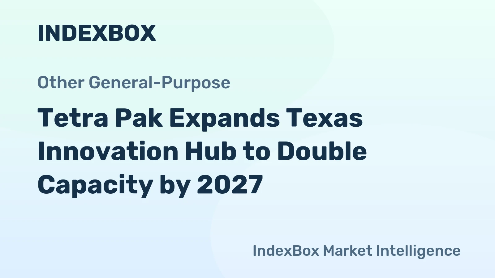 Tetra Pak Expands Texas Innovation Hub to Double Capacity by 2027