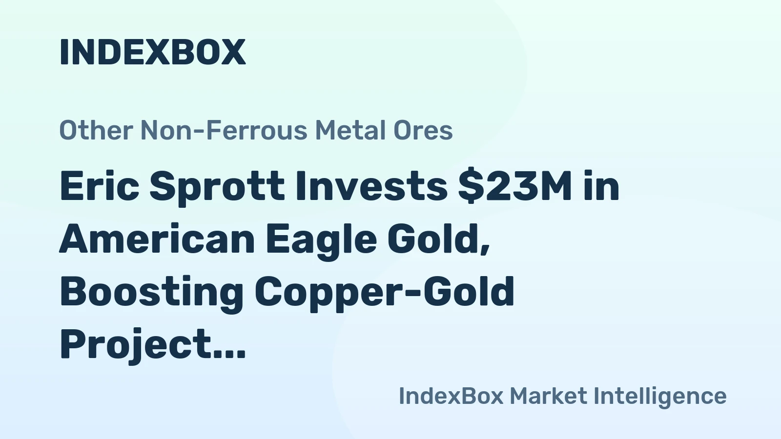 Eric Sprott Invests $23M in American Eagle Gold, Boosting Copper-Gold Project