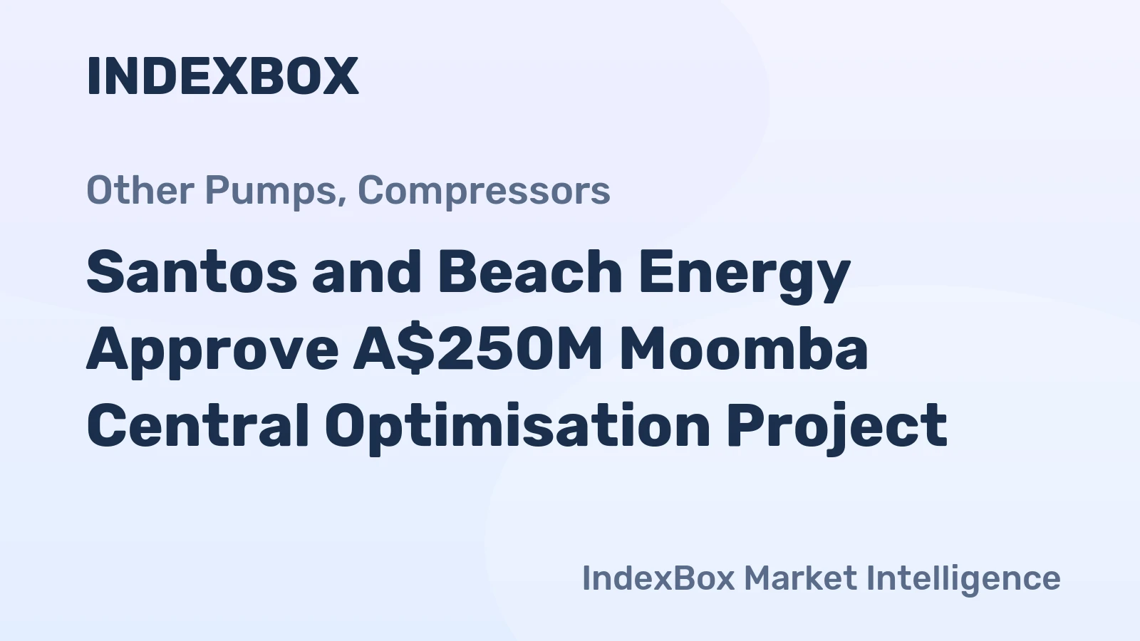 Santos and Beach Energy Approve A$250M Moomba Central Optimisation Project