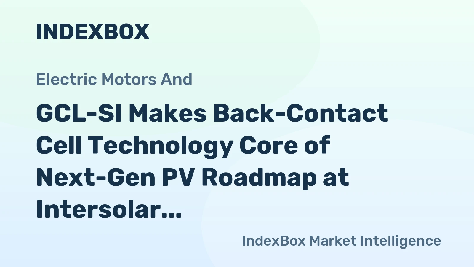 GCL-SI Makes Back-Contact Cell Technology Core of Next-Gen PV Roadmap at Intersolar Europe 2026