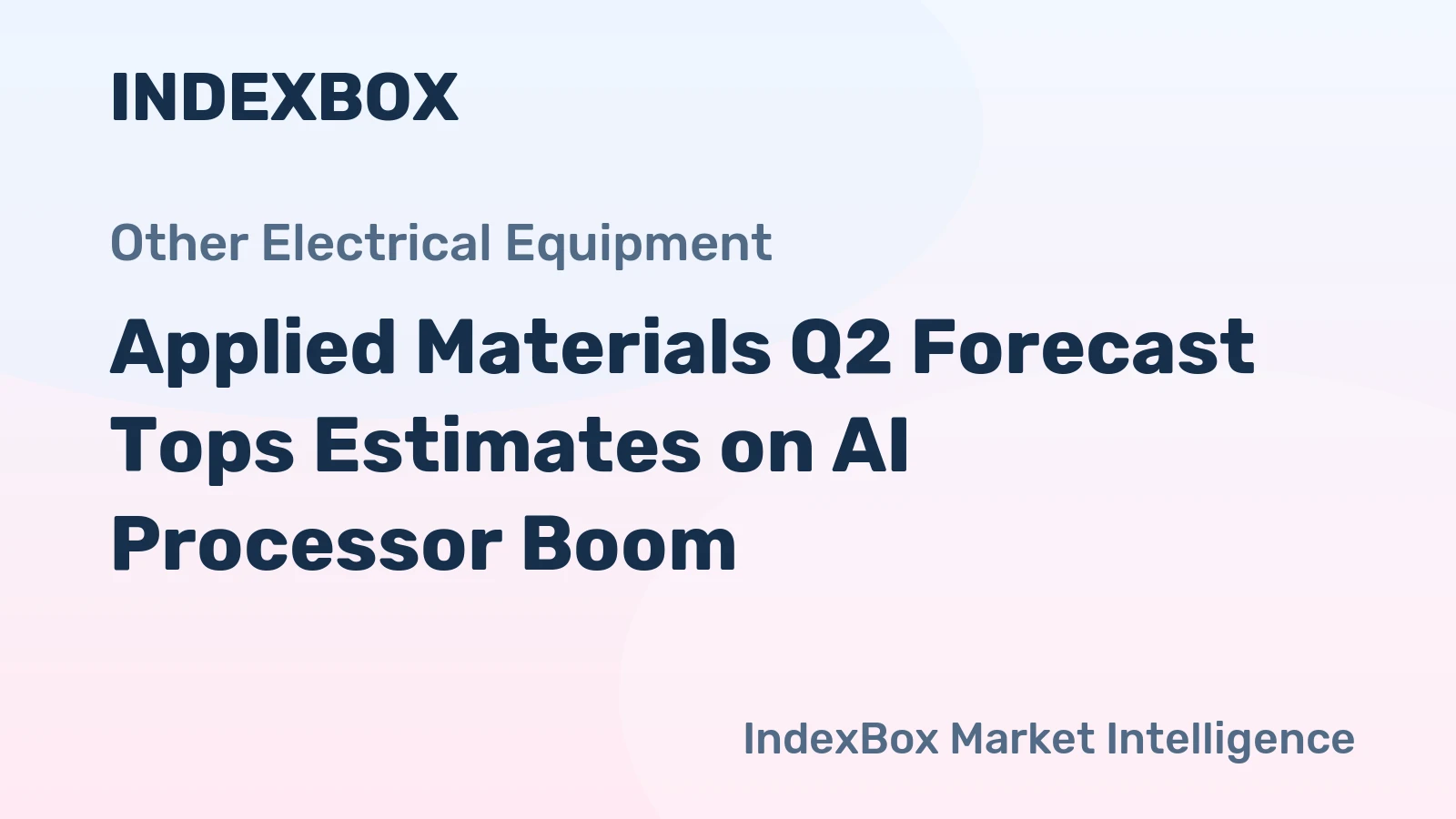 Applied Materials Q2 Forecast Tops Estimates on AI Processor Boom