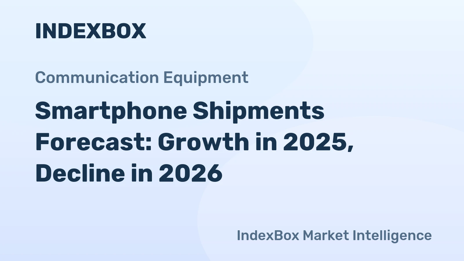 Smartphone Shipments Forecast: Growth in 2025, Decline in 2026