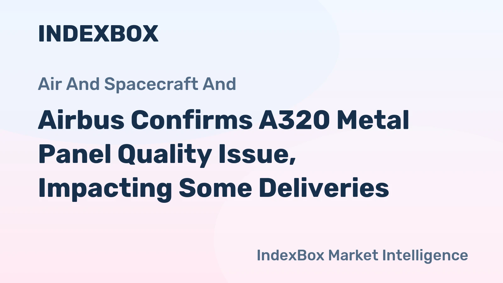 Airbus Confirms A320 Metal Panel Quality Issue, Impacting Some Deliveries
