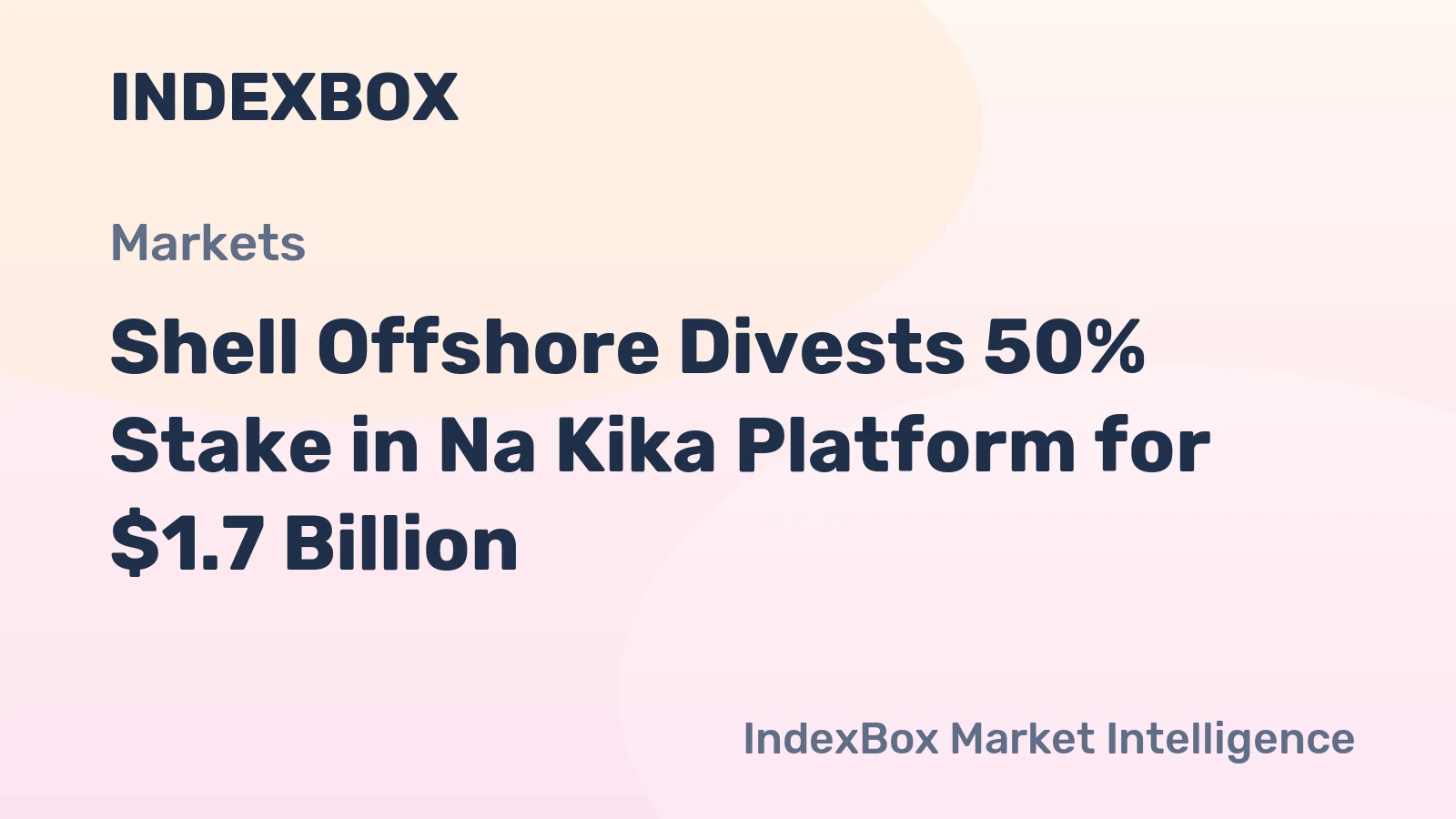 Shell Offshore Divests 50% Stake in Na Kika Platform for $1.7 Billion