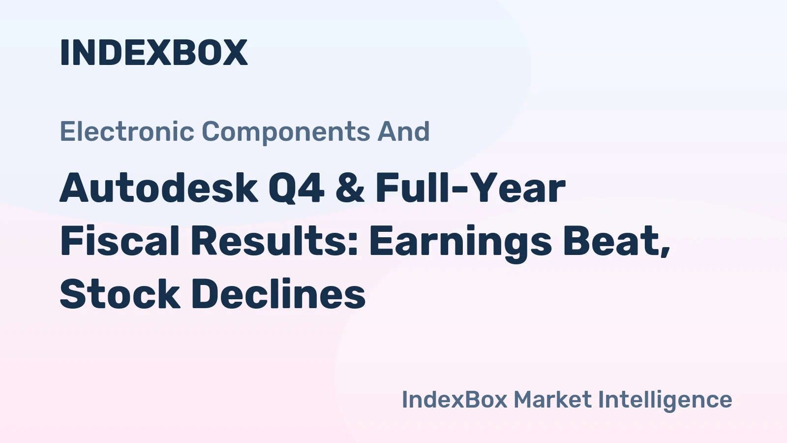 Autodesk Q4 & Full-Year Fiscal Results: Earnings Beat, Stock Declines