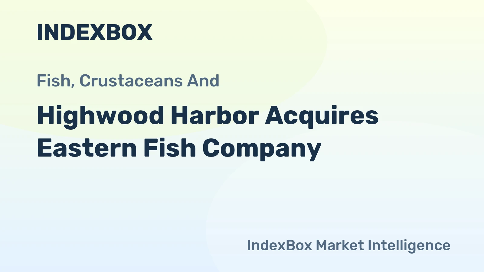 Highwood Harbor Acquires Eastern Fish Company