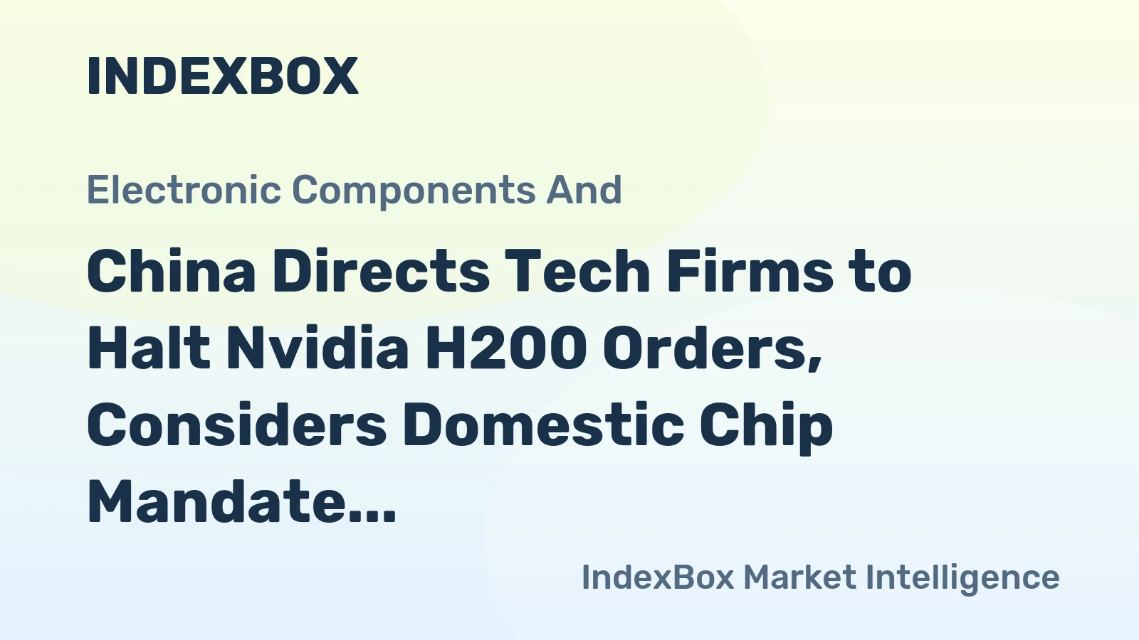 China Directs Tech Firms to Halt Nvidia H200 Orders, Considers Domestic Chip Mandate