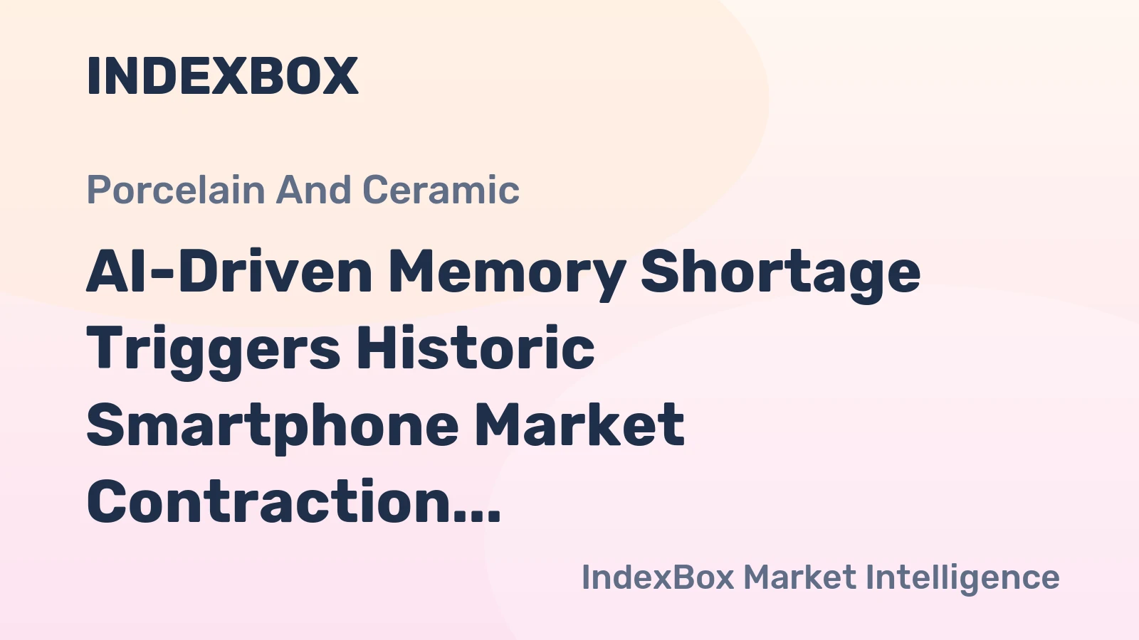 AI-Driven Memory Shortage Triggers Historic Smartphone Market Contraction in 2026