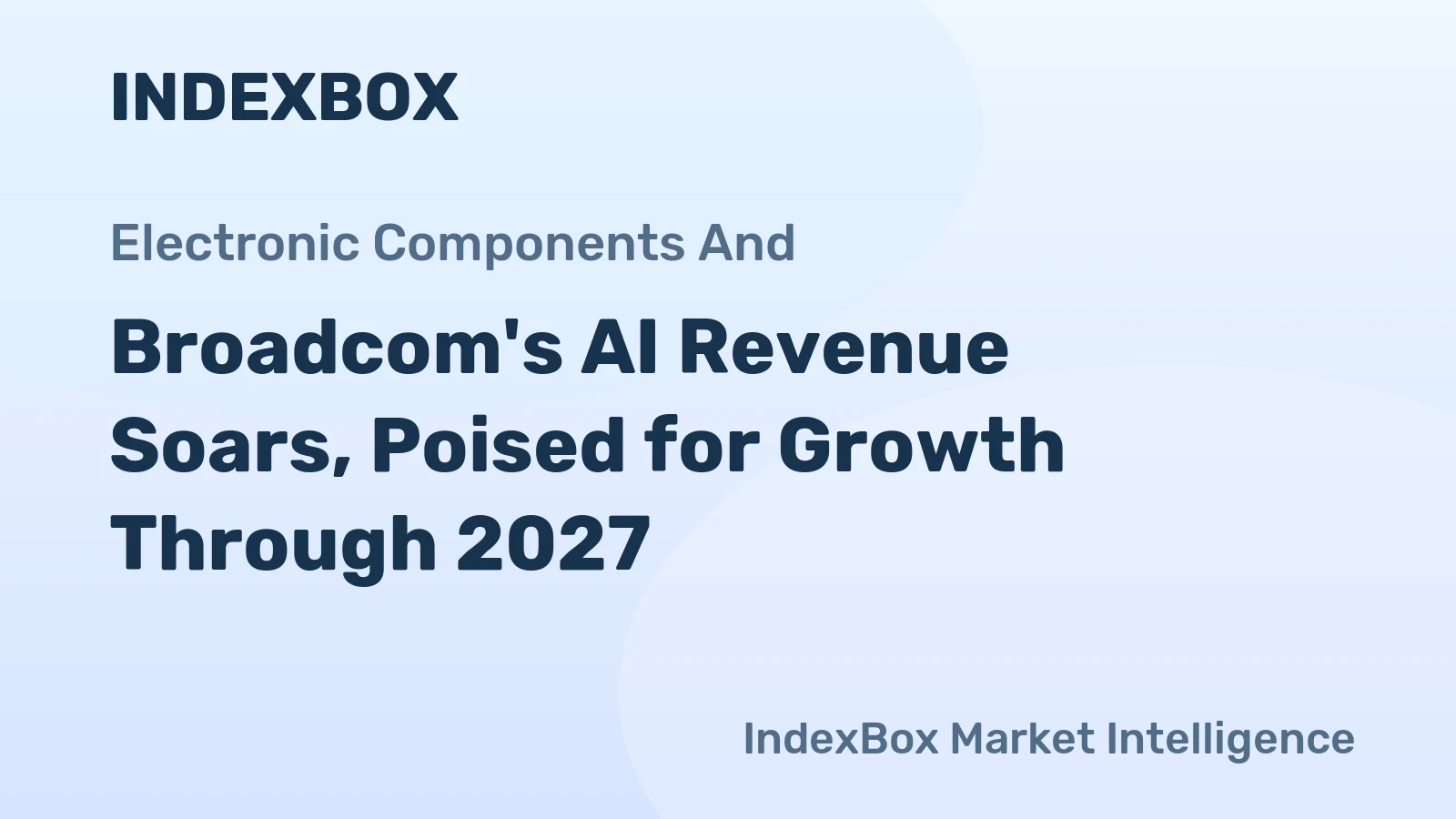 Broadcom's AI Revenue Soars, Poised for Growth Through 2027