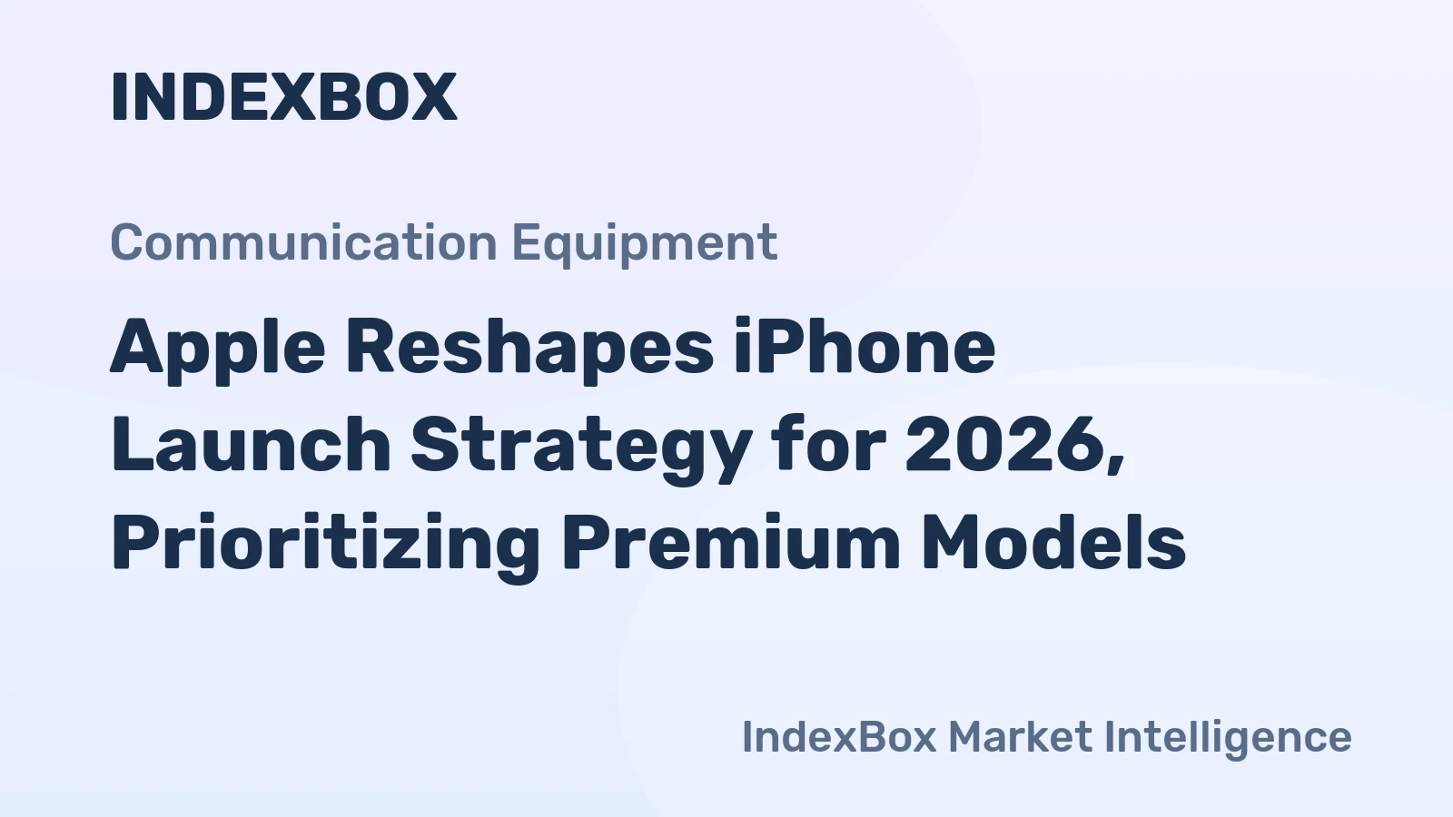 Apple Reshapes iPhone Launch Strategy for 2026, Prioritizing Premium Models