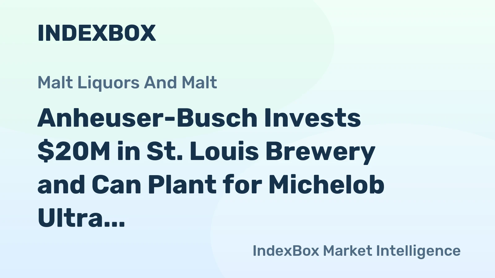 Anheuser-Busch Invests $20M in St. Louis Brewery and Can Plant for Michelob Ultra