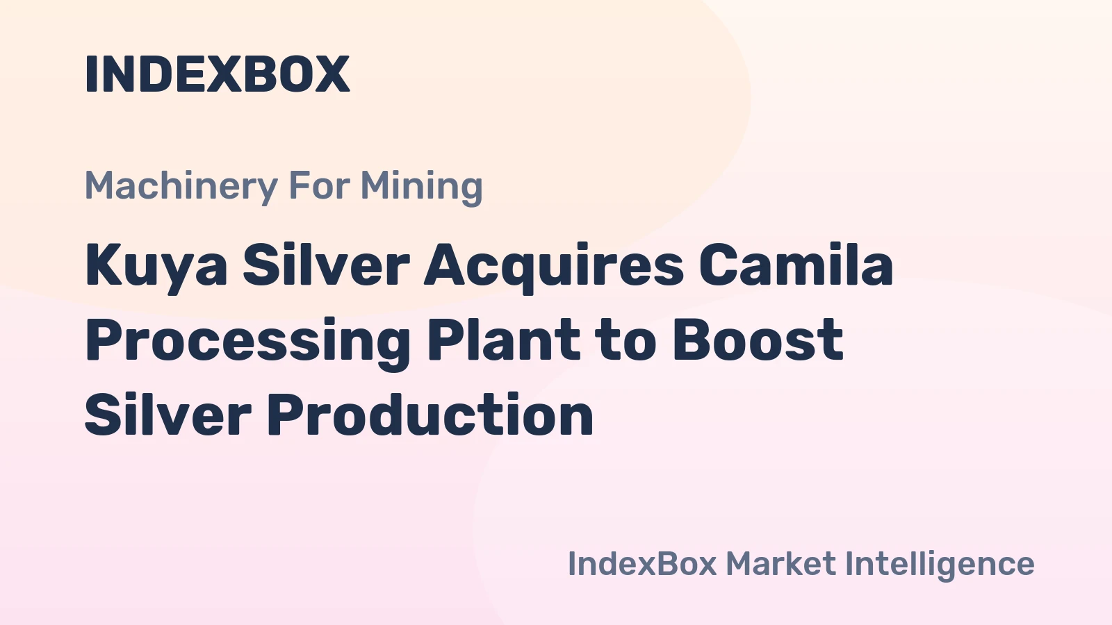 Kuya Silver Acquires Camila Processing Plant to Boost Silver Production