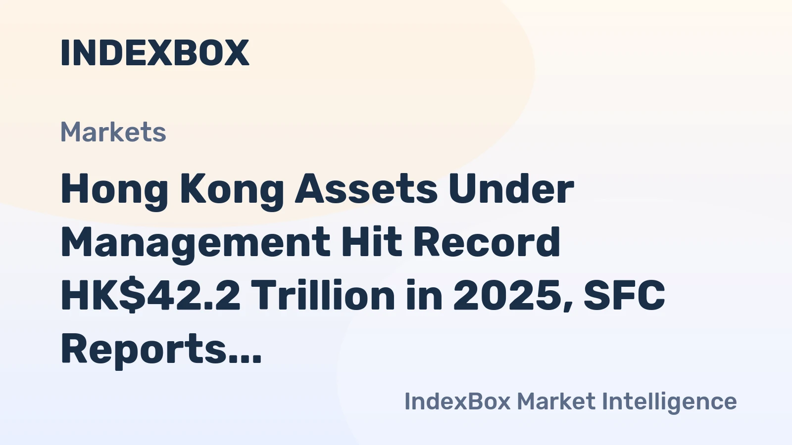 Hong Kong Assets Under Management Hit Record HK$42.2 Trillion in 2025, SFC Reports