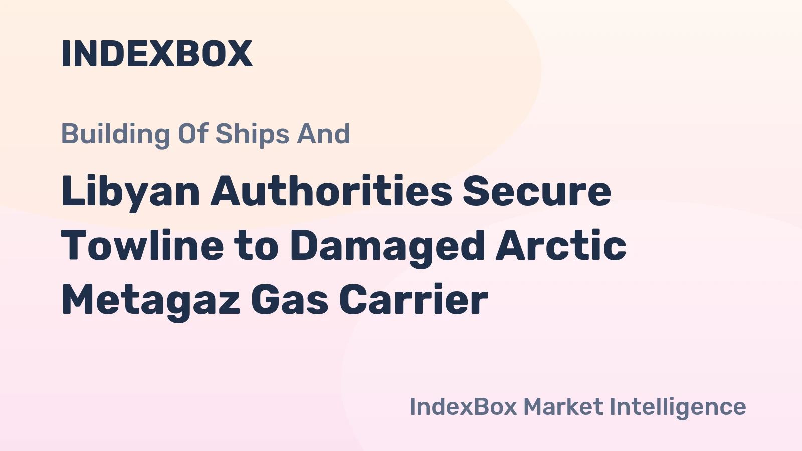 Libyan Authorities Secure Towline to Damaged Arctic Metagaz Gas Carrier