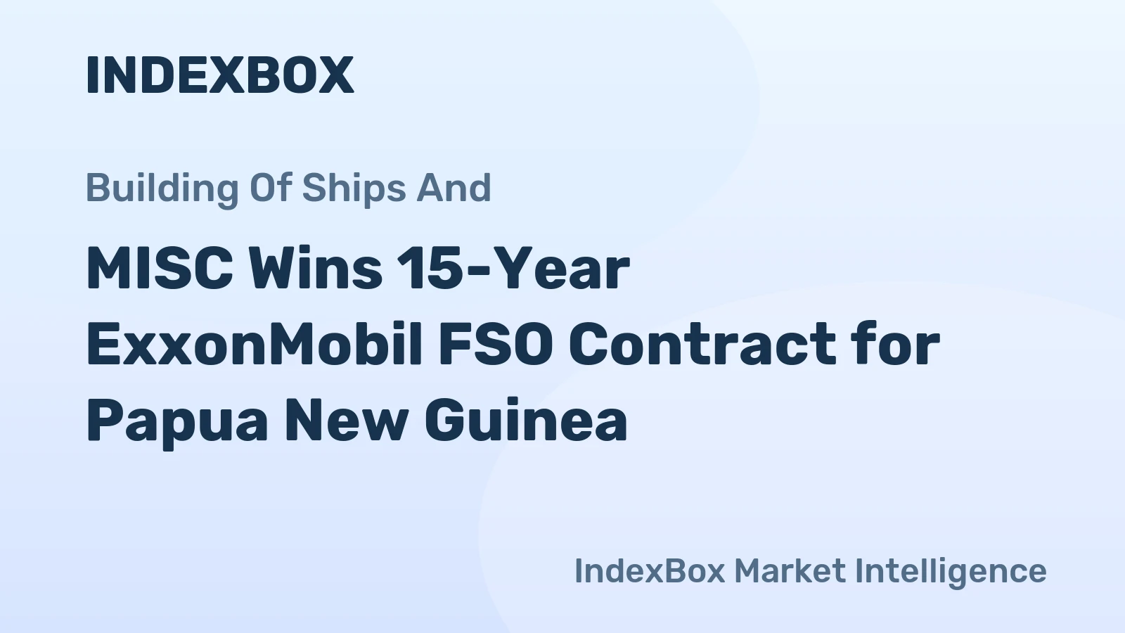 MISC Wins 15-Year ExxonMobil FSO Contract for Papua New Guinea