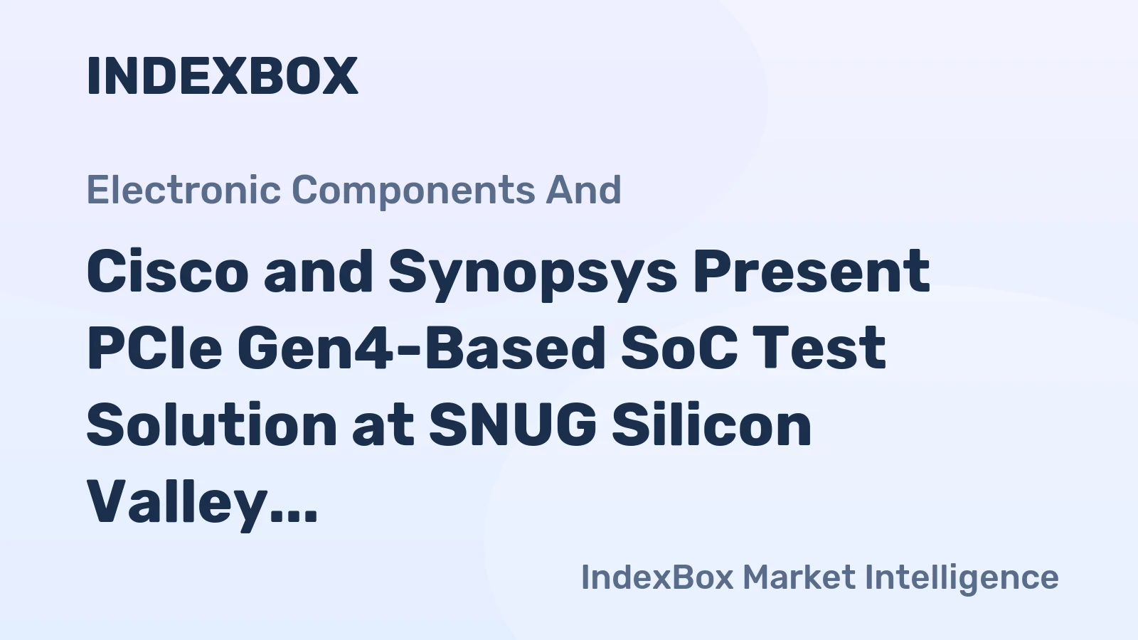 Cisco and Synopsys Present PCIe Gen4-Based SoC Test Solution at SNUG Silicon Valley 2026